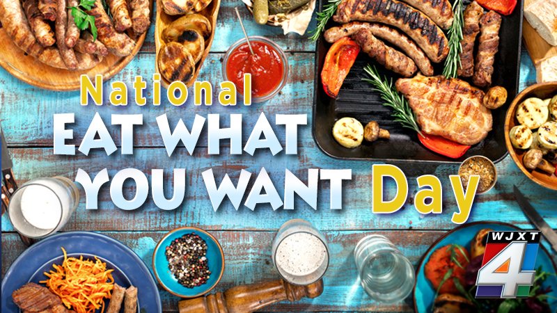 National Eat What You Want Day: In case you missed it, it's National ...