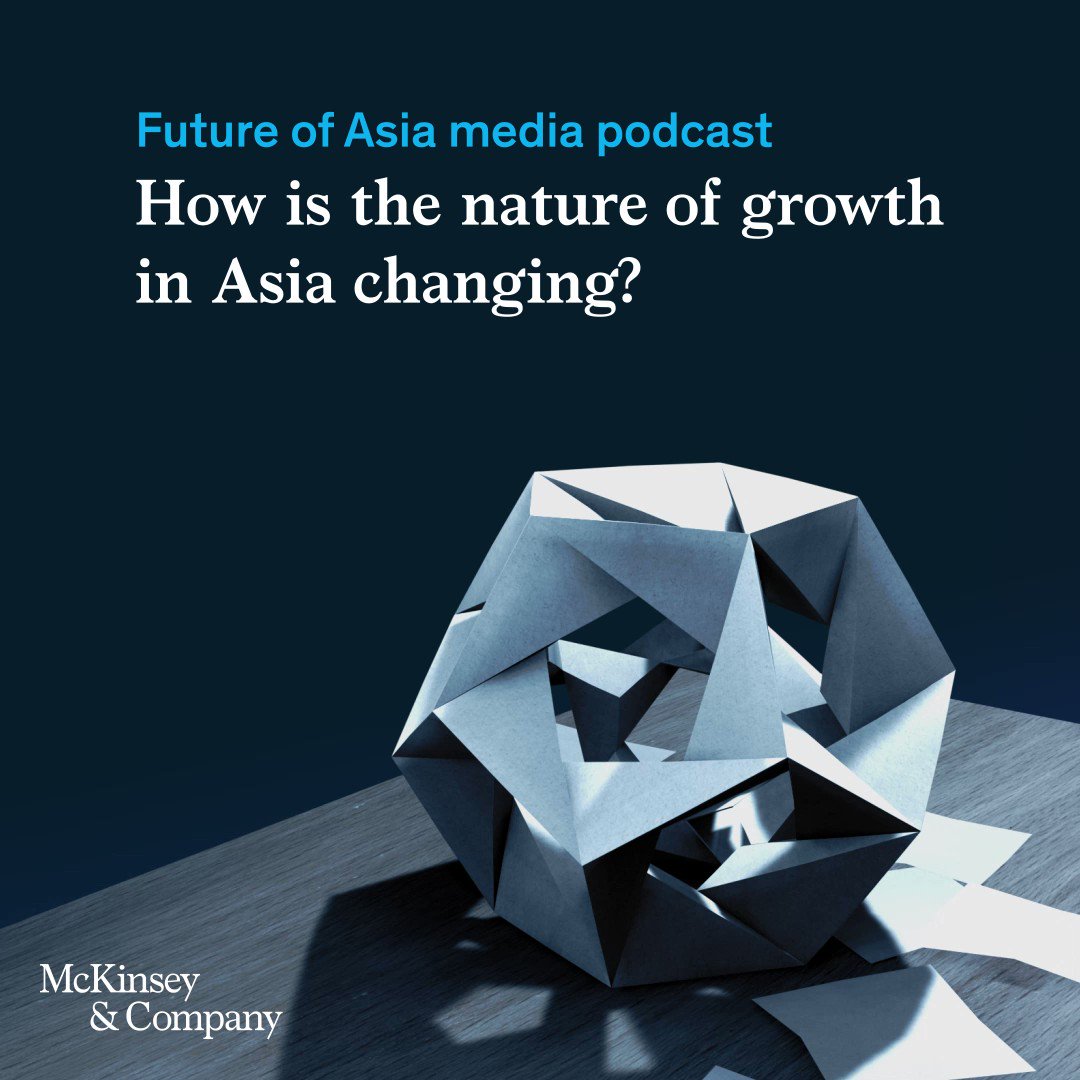 McKinsey & Company on Twitter: "In a recent episode of the #FutureofAsia podcast, @McKinsey_MGI ...