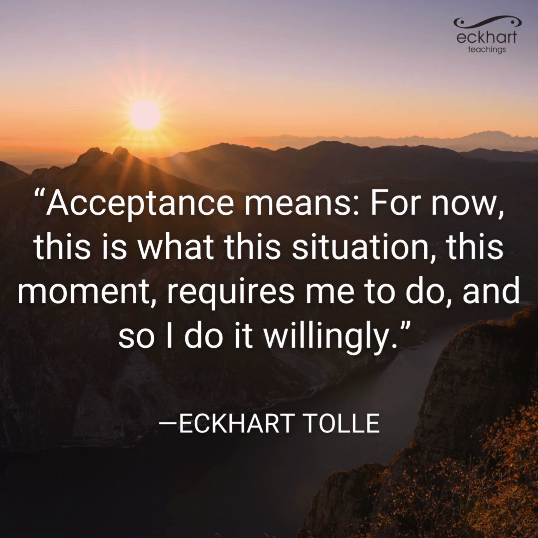 Ladi Saka On Twitter RT EckhartTolle Acceptance Means For Now