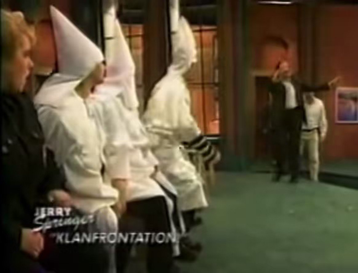 KOBE on Twitter: "Jerry Springer really had the MOB fighting the KKK"