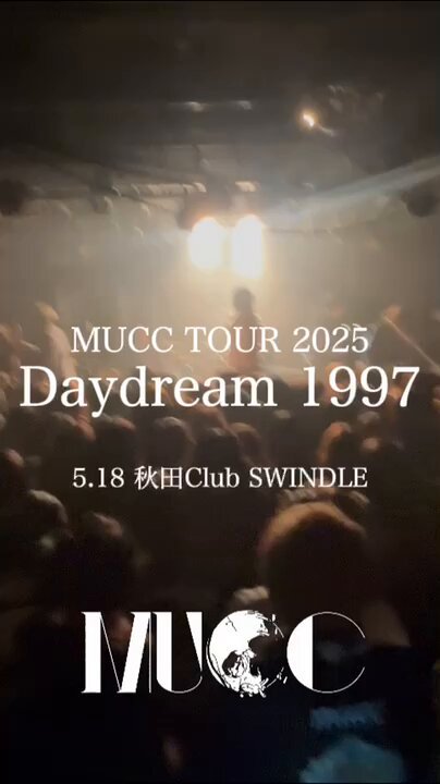 『MUCC TOUR 2025「Daydream 1997」』＠秋田Club SWINDLE 2025.05.18 - posfie