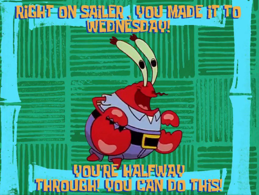 Keep Going Sailer You Made It To Wednesday On Twitter hi Everyone