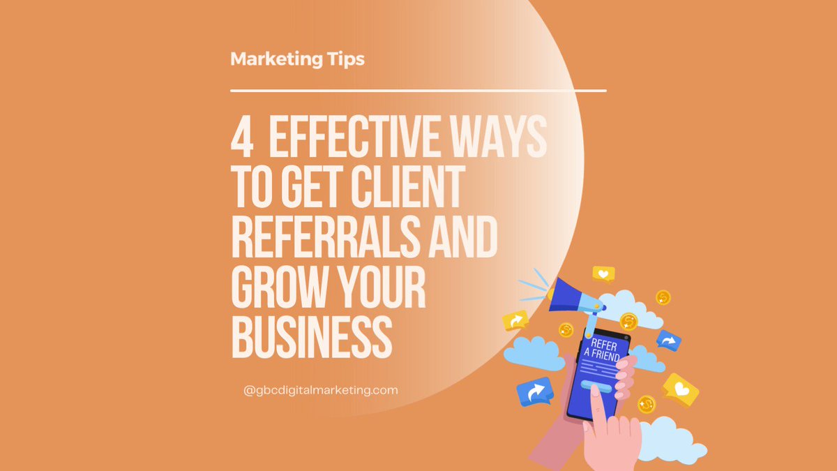 4 Effective Ways To Get Client Referrals And Grow Your Business / Twitter