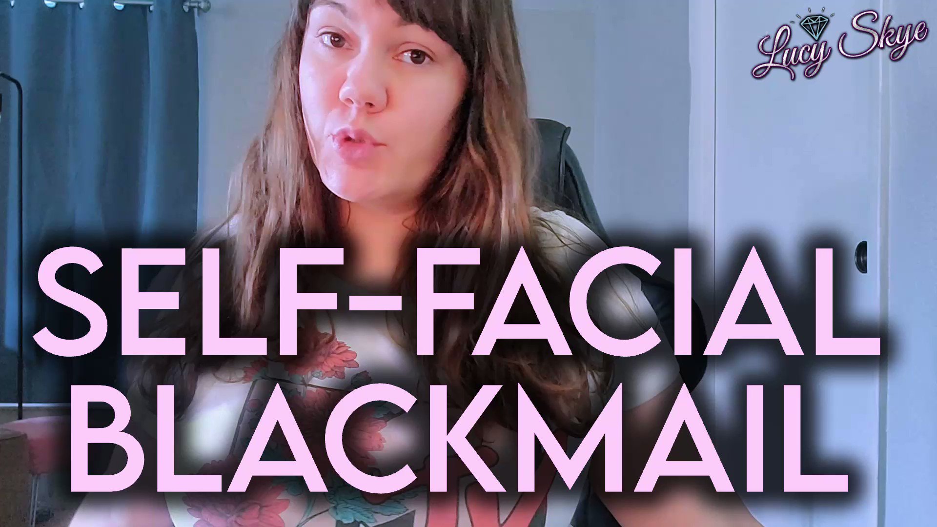 Lucy Skye Promo On Twitter New Clip Release Self Facial Blackmail