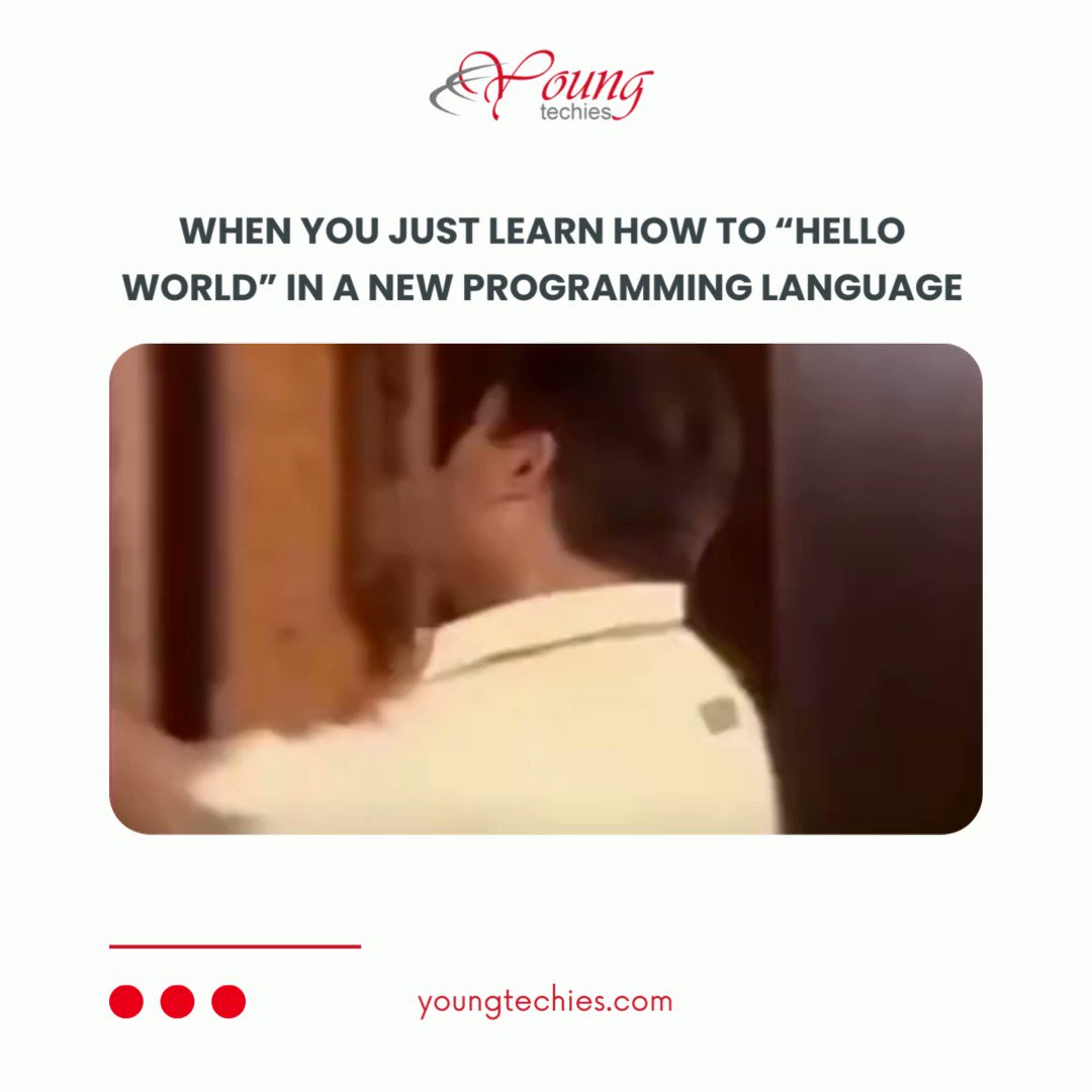 youngtechies on Twitter: "When you just learn How to “Hello World” in a new Programming Language ...