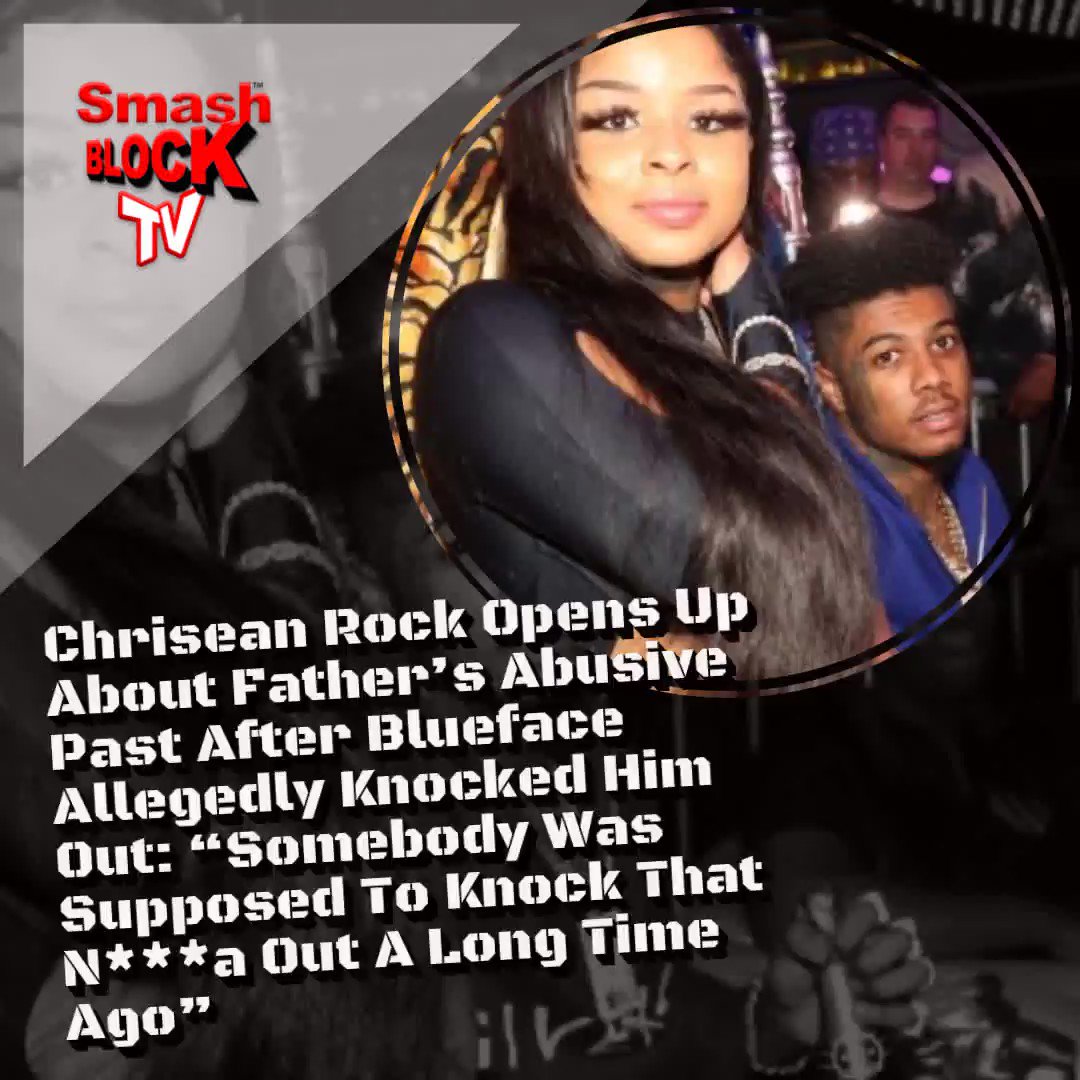 Smash Block T V On Twitter Chrisean Rock Opens Up About Fathers