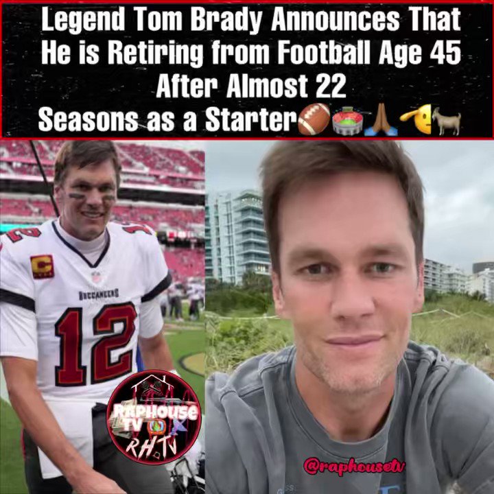 Raphousetv (RHTV) on Twitter: "Legend Tom Brady Announces He is Retiring from Football Age 45 ...