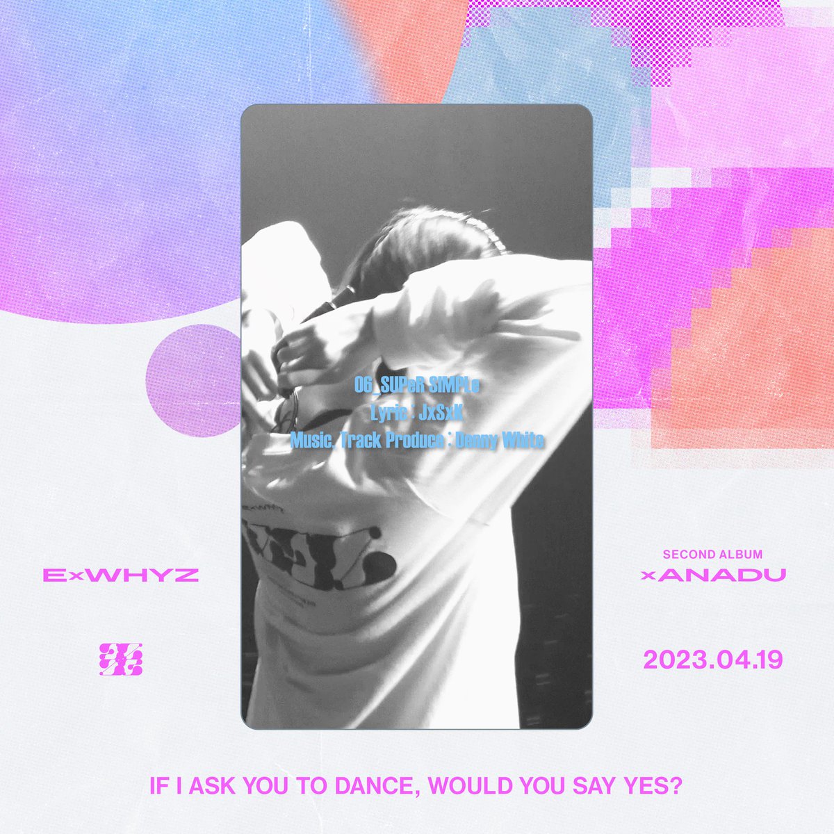 Exwhyz Official On Twitter Exwhyz 2nd Album “xanadu” 06 Super Simple