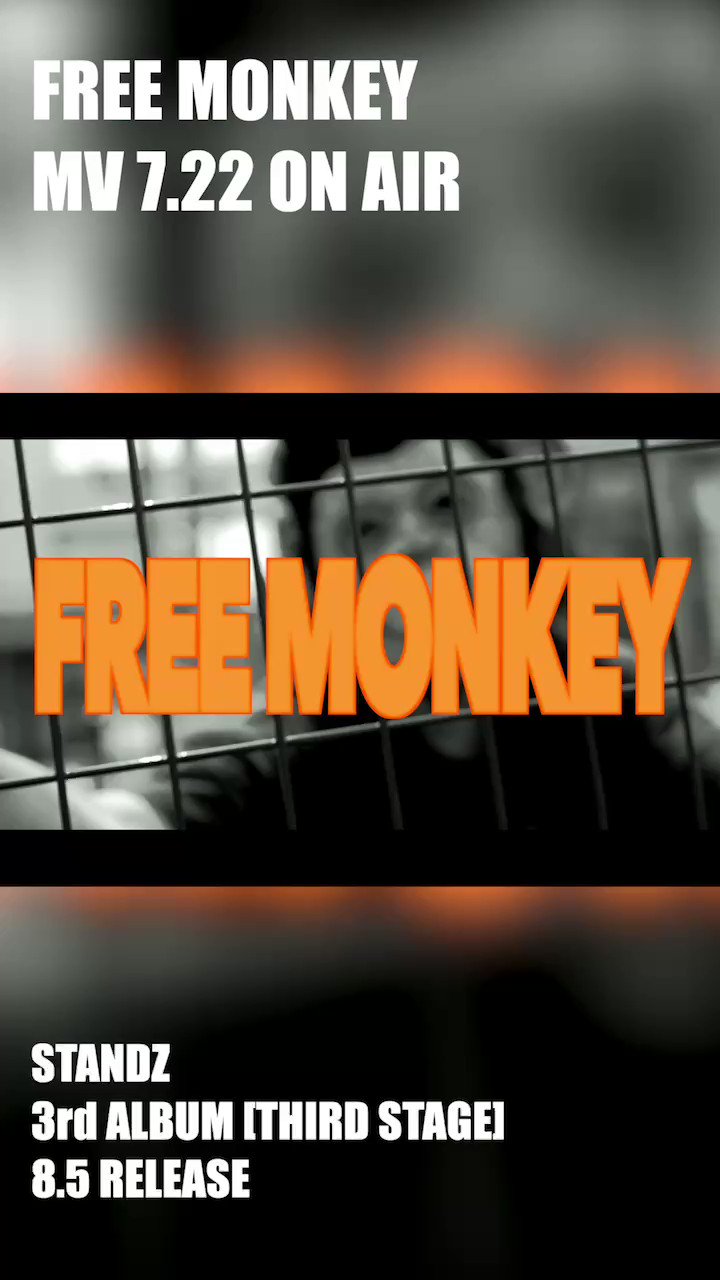 STANDZ 8/18 渋谷club asia on Twitter: "【お知らせ】 明日 2023.7.22 20:00 NEW MV『FREE MONKEY』DROP！ https ...