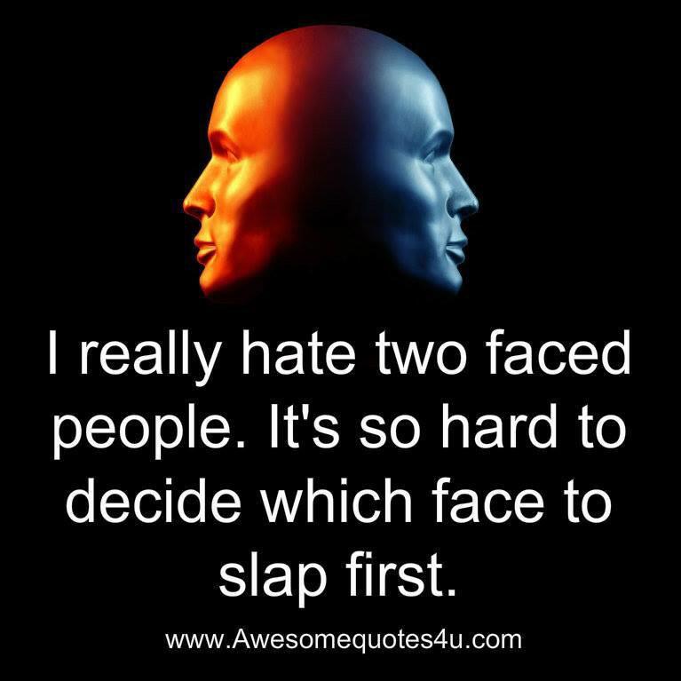 I Hate Two Faced People