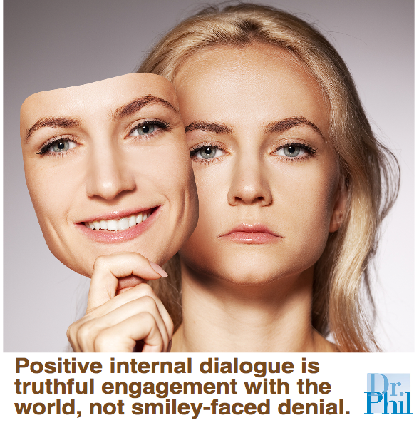 Positive internal dialogue is truthful engagement with the world, not ...