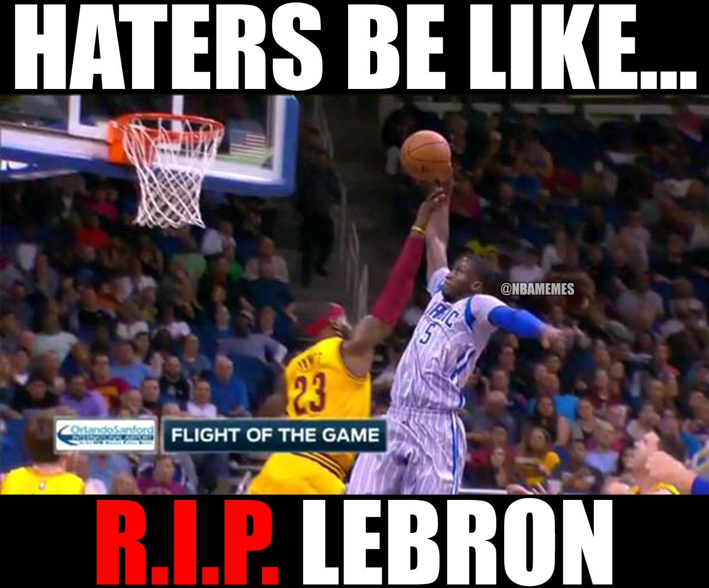 Nba Memes Lebron Haters NBA Memes LeBron James To All His Haters