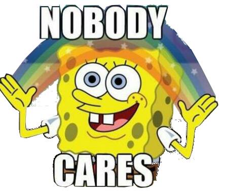 Nobody Cares Spongebob