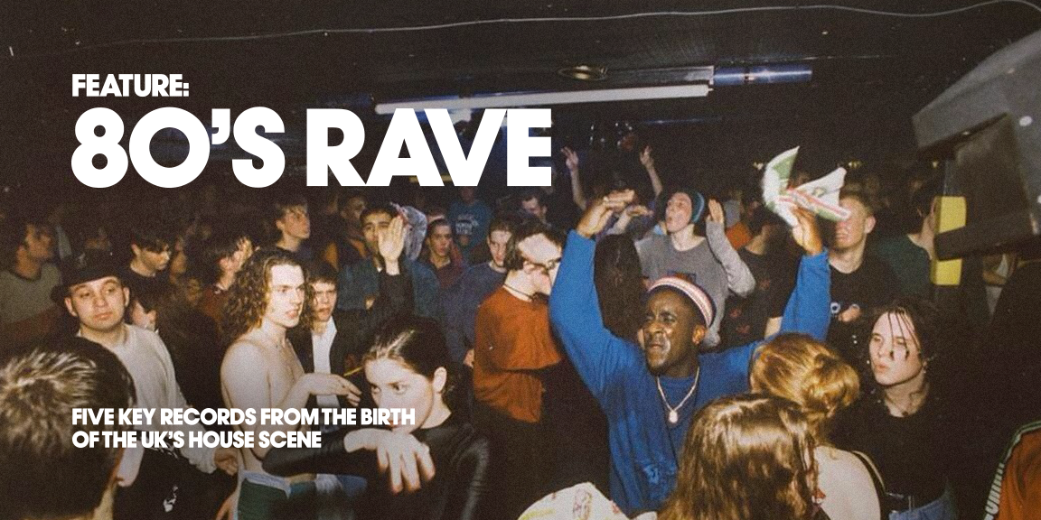 The 80s raves era, 5 keys records from the birth of the UK's house ...
