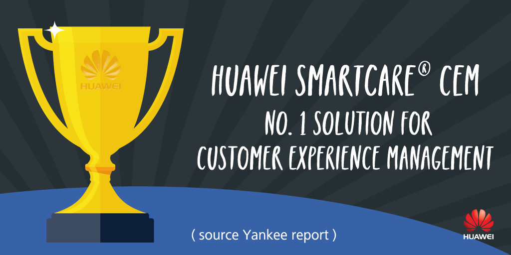 YankeeGroup name HUAWEI SmartCare® CEM solutions as the best in class ...