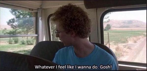 Napoleon Dynamite Whatever I Feel Like Gosh