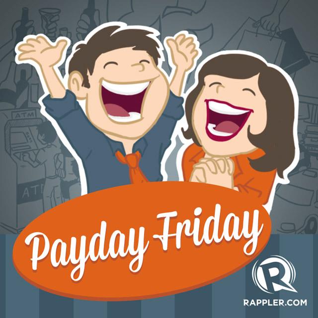 It's Payday Friday for most of us in the Philippines. Spend wisely ...