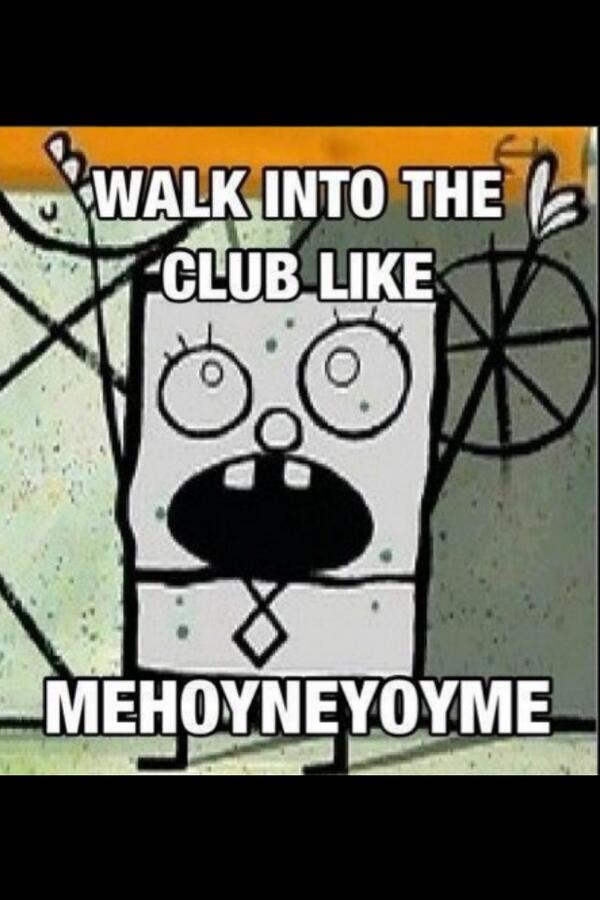 Doodlebob Meme Walk Into The Club