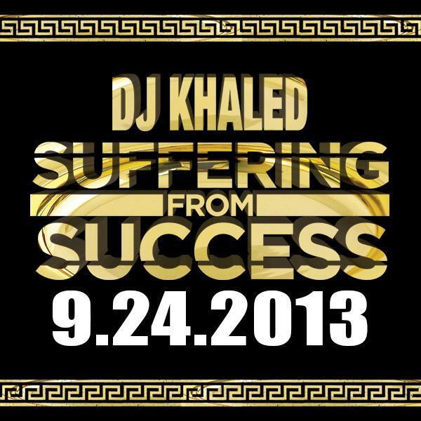 Dj Khaled Suffering From Success