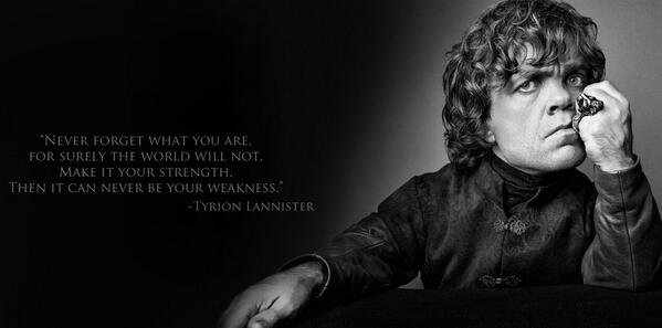 Tyrion Lannister Quotes Never Forget What You Are