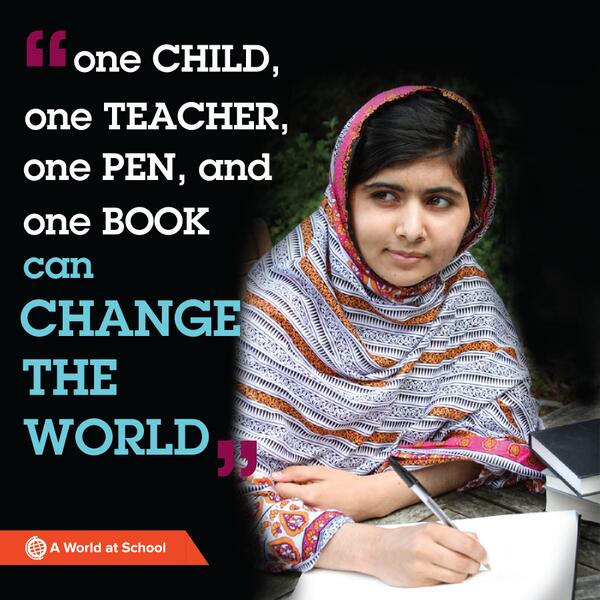 One child, one teacher, one pen and one book HAS changed the world ...