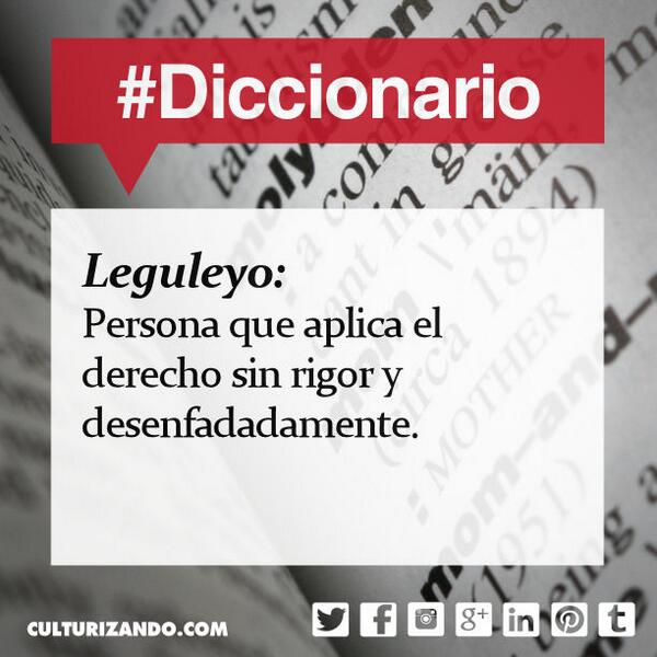 Leguleyo: Persona que aplica el derecho sin rigor y desenfadadamente ...