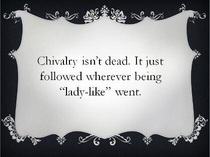 Chivalry Is Dead Quotes