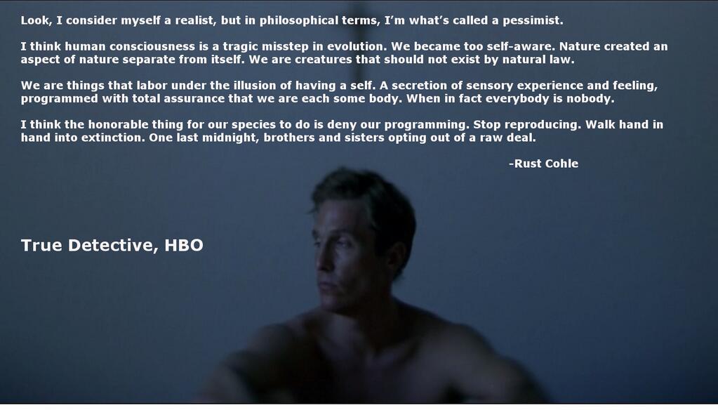 Famous True Detective Quotes Some Of The Best Gyaan On Television': 8