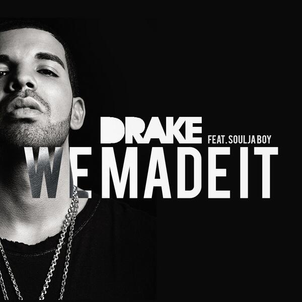 We Made It Drake Soulja Boy