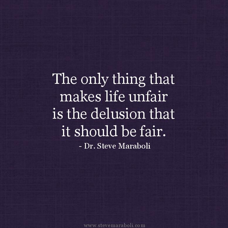 Life Is Unfair Quotes