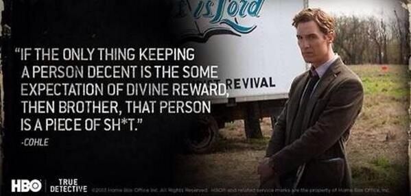 Matthew Mcconaughey True Detective Quotes