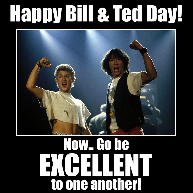 Excellent Bill And Ted Meme