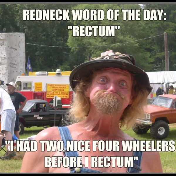 Redneck Word Of The Day Rectum