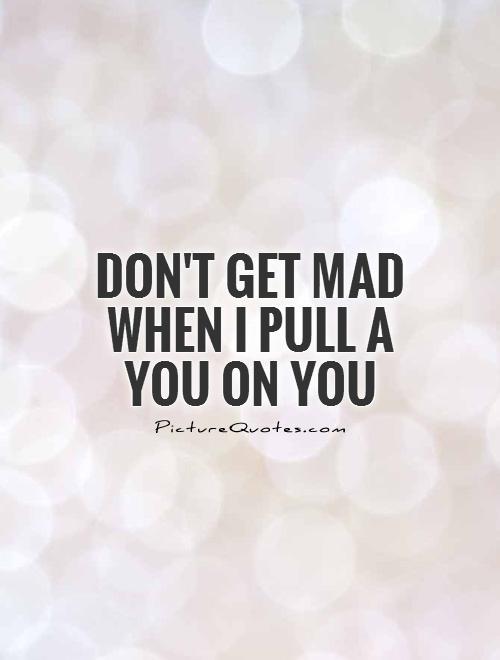 Mad Angry Quotes