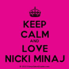 Keep Calm And Love Nicki Minaj