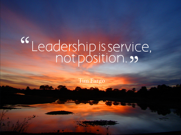 Leadership is service, not position. - tim fargo #quote #leadership ...