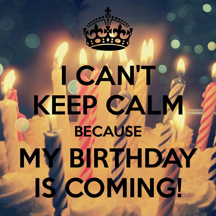My Birthday Is Coming Soon