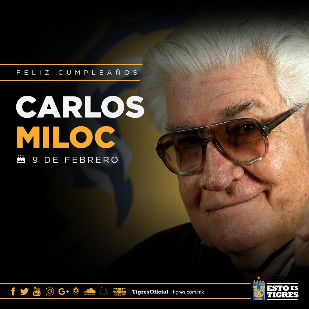 Club Tigres Oficial 🐯 on Twitter: "Felicidades a Don Carlos Miloc hoy en su cumpleaños. # ...