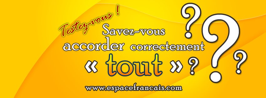 Exercice : Tout, tous, toute, toutes - EspaceFrancais.com Exercice : Tout, tous, toute, toutes - EspaceFrancais.com