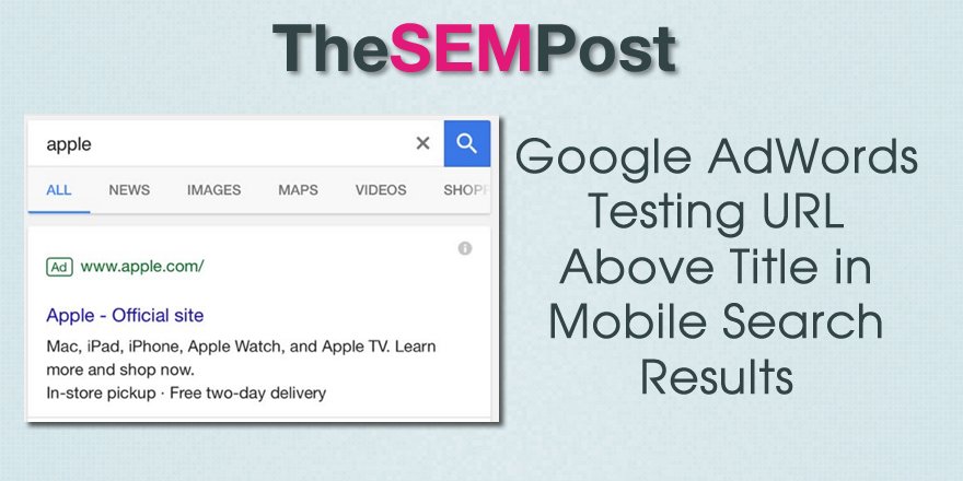 Google AdWords Testing URLs Above Title on Mobile Search Results http ... Google AdWords Testing URLs Above Title on Mobile Search Results http ...