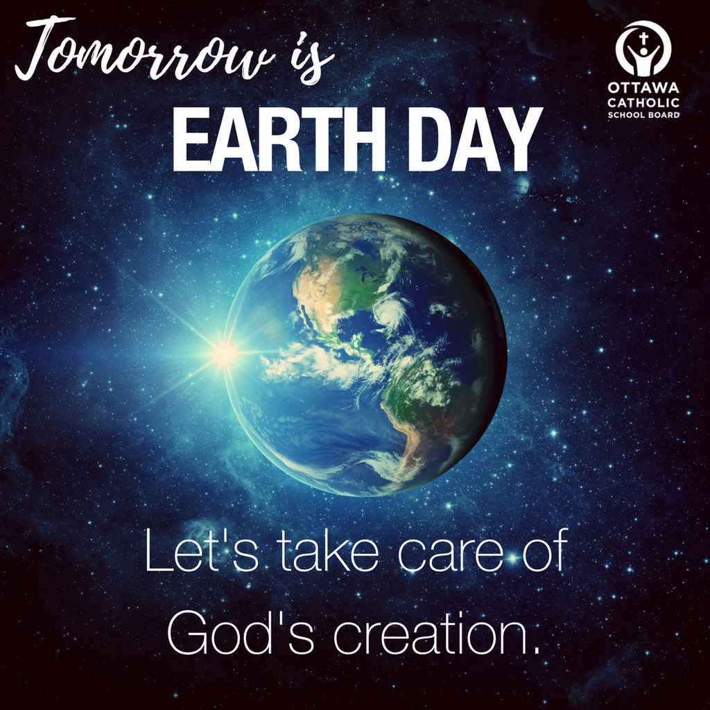 Ottawa Catholic School Board on Twitter: "Tomorrow is #EarthDay - but ...