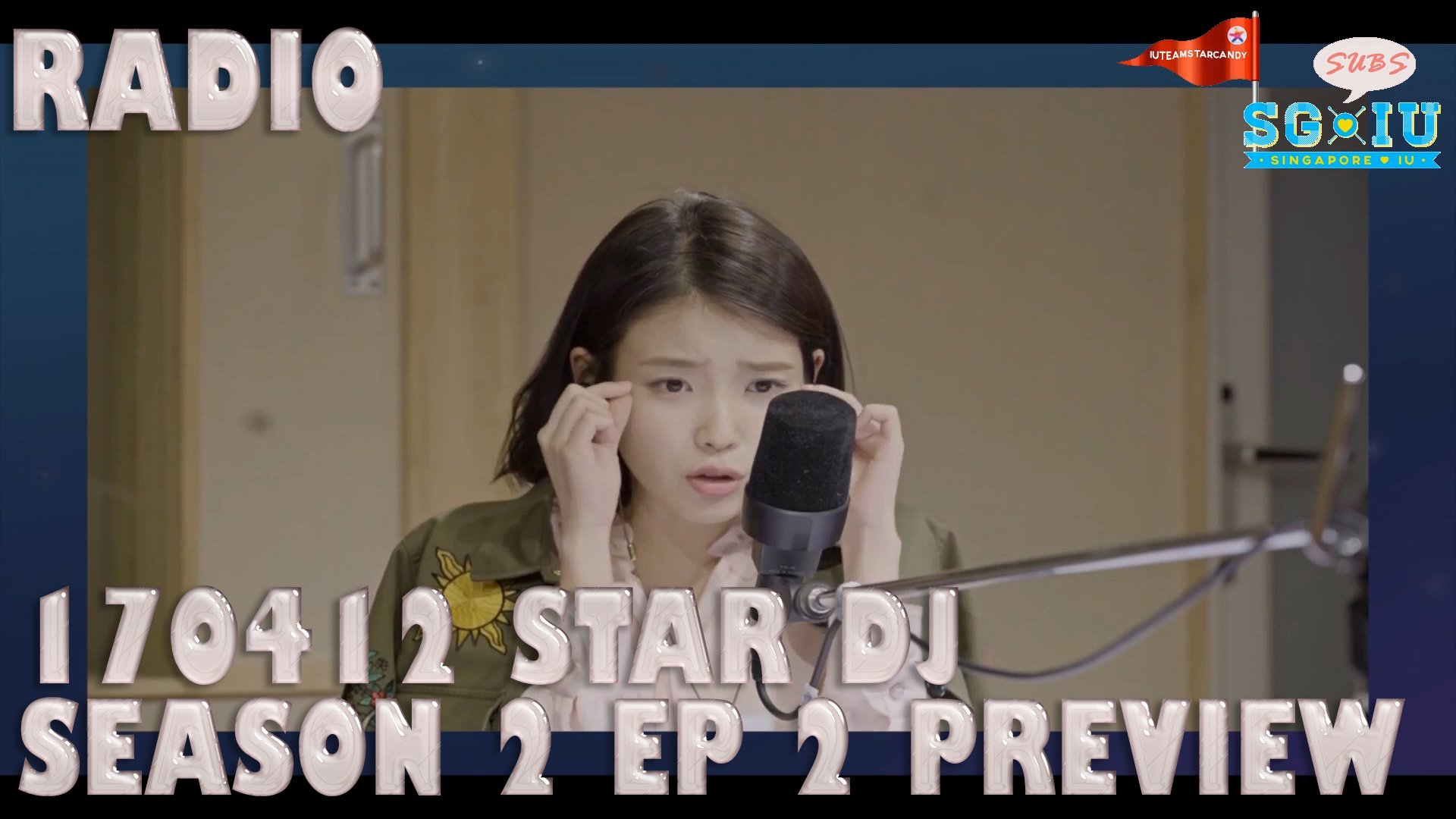 Team 🌟🍬 on Twitter: "[Eng Sub][SG♥IU] 170412 Star DJ Radio Special - #아이유 #IU’s Little Radio ...