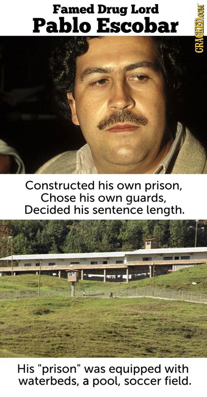 Pablo escobar's "prison": the 18 most insane things rich and powerful ...