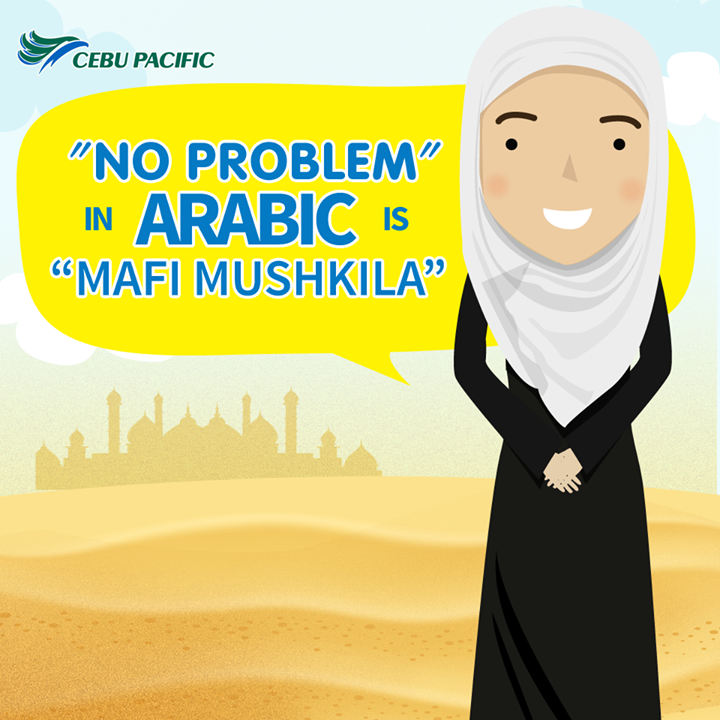 Cebu Pacific Air On Twitter No Problem In Arabic Is Mafi Mushkila CEBSays Http t co cebu-pacific-air-on-twitter-no-problem-in-arabic-is-mafi-mushkila-cebsays-http-t-co