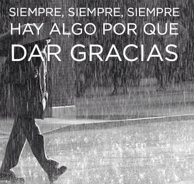 Siempre, siempre , siempre hay algo por que dar gracias | Mariela ...
