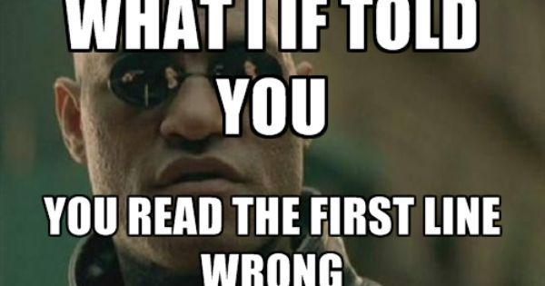 What If I Told You You Read The First Line Wrong