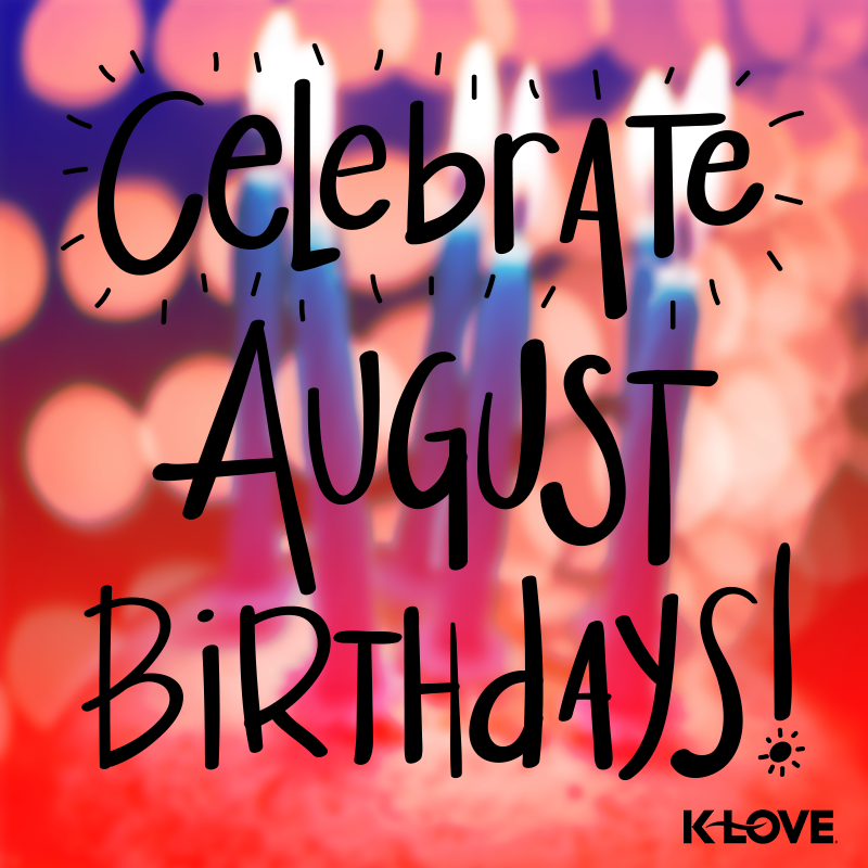 Happy Birthday August Babies