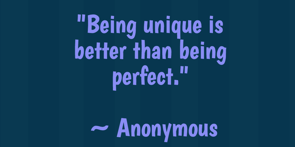 Being Unique Is Better Than Being Perfect