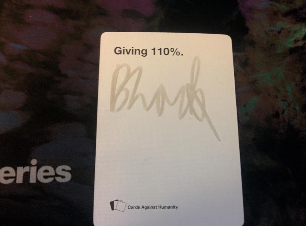 Got a couple new signed CAH Cards the last day of TI. But this one just ...