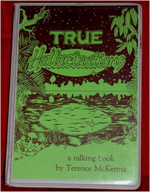 Terence Mckenna True Hallucinations